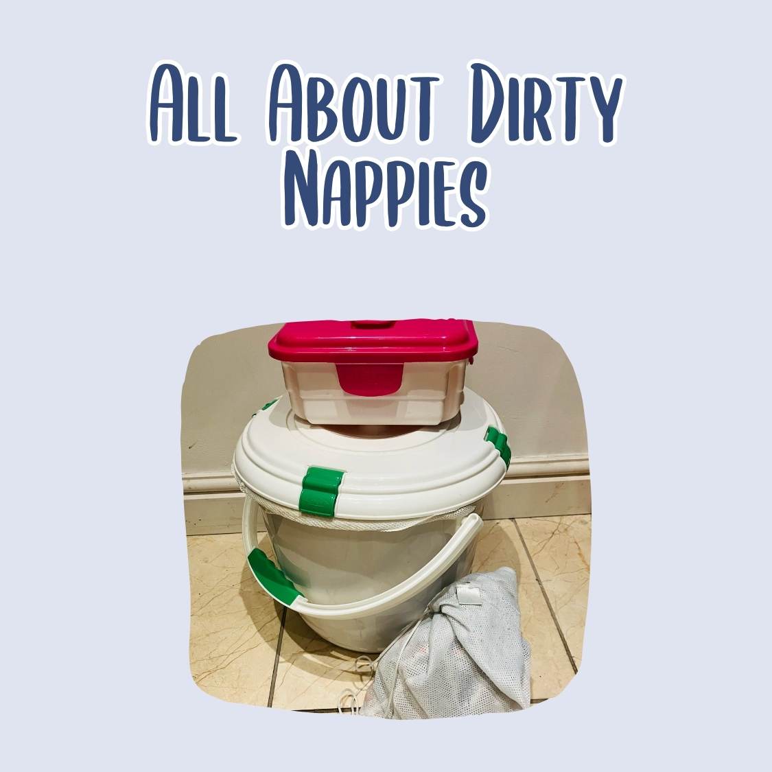 All About Dirty Nappies - How to change reusable nappies