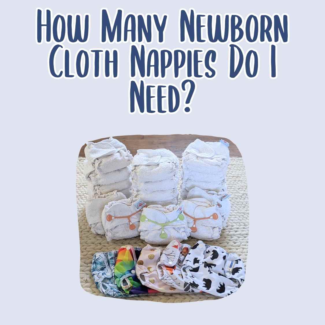 How Many Newborn Cloth Nappies Do I Need? - The Nappy Lady