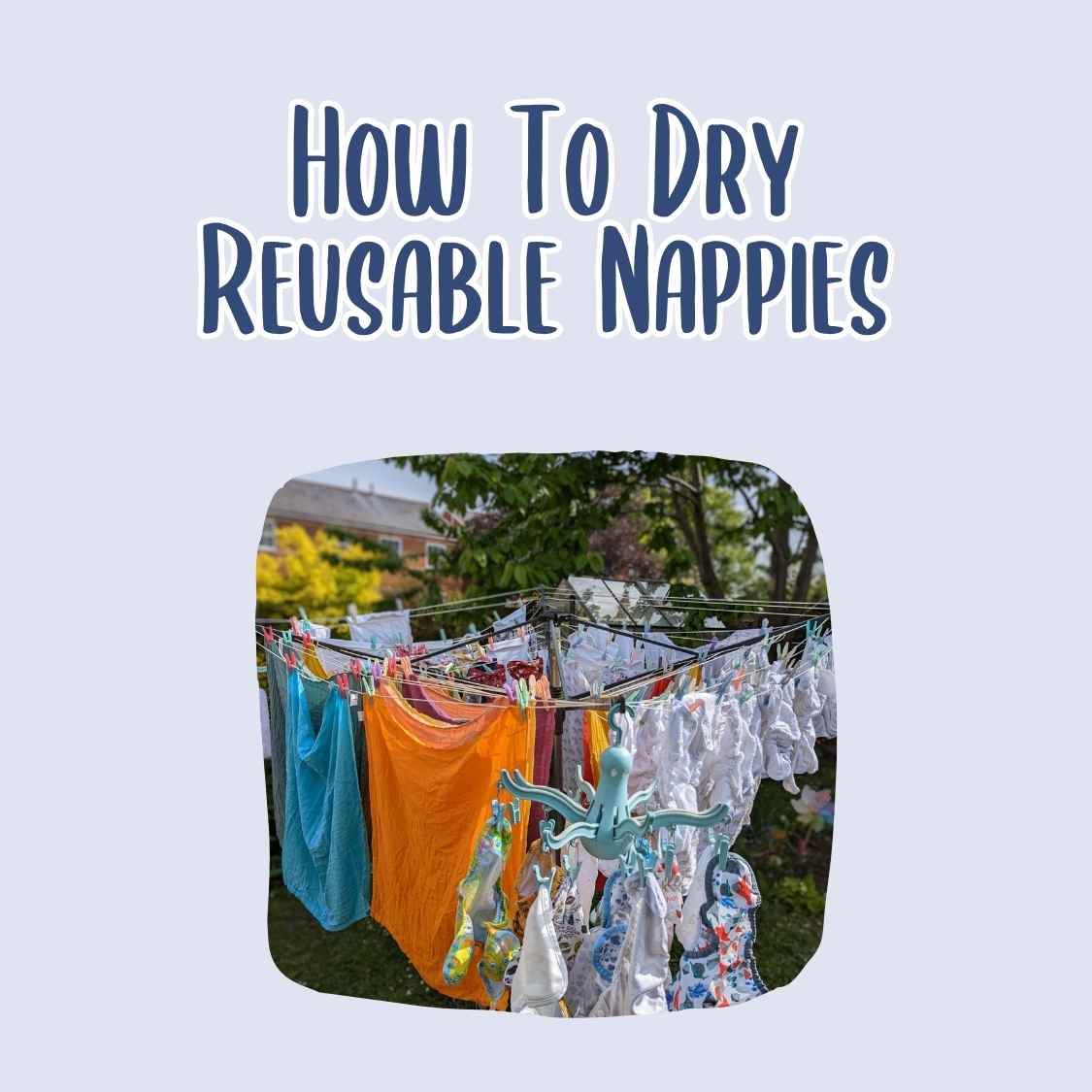 How To Dry Your Reusable Nappies