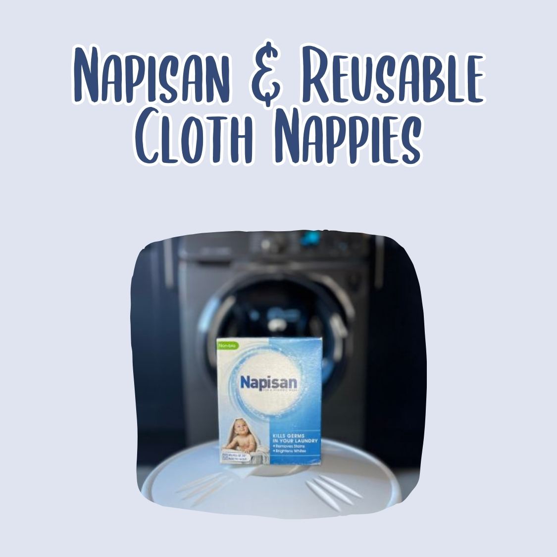 Washing Cloth Nappies - Ultimate Guides by The Nappy Lady