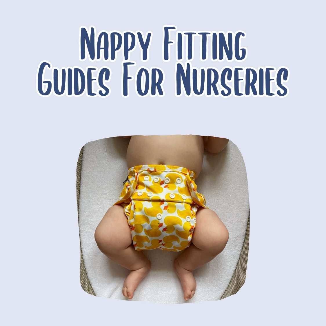 Nappy Fitting Guides for Nurseries & Childcare Providers