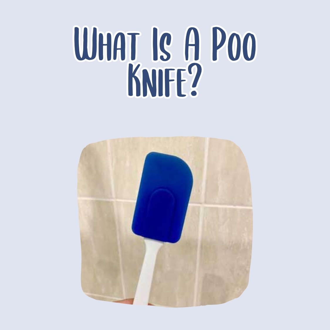 What is a Poo Knife? The Nappy Lady