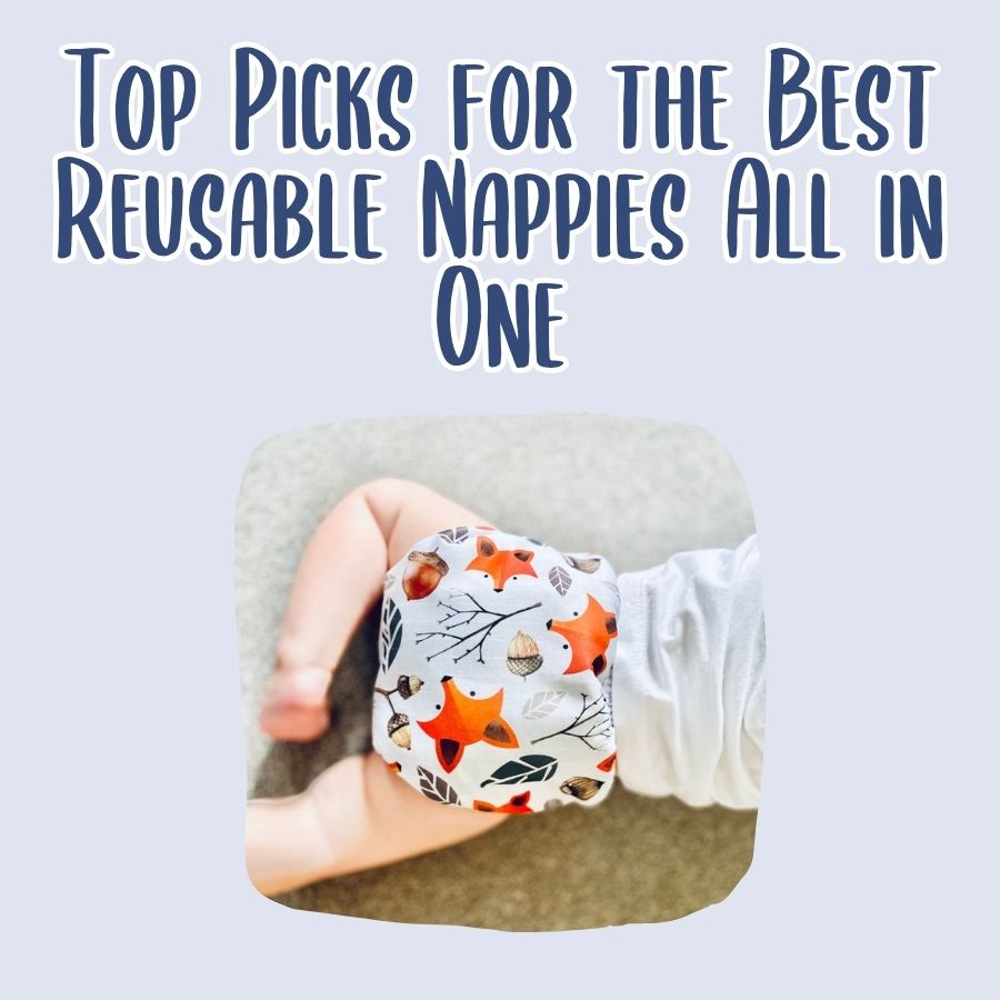 The Best All In One Reusable Nappies: Complete Parents Guide